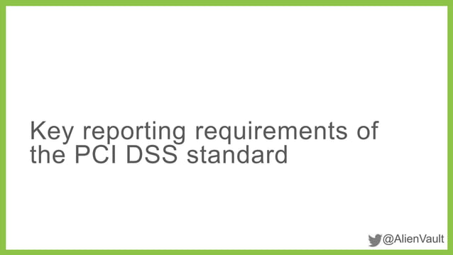 PCI DSS Reporting Requirements for People Who Hate PCI DSS Reporting | PPT