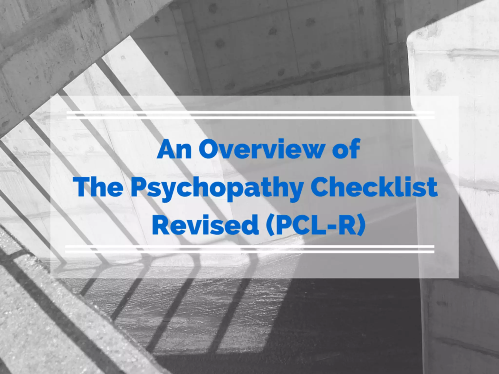 An Overview of the Psychopathy Checklist-Revised (PCL-R) | PPT