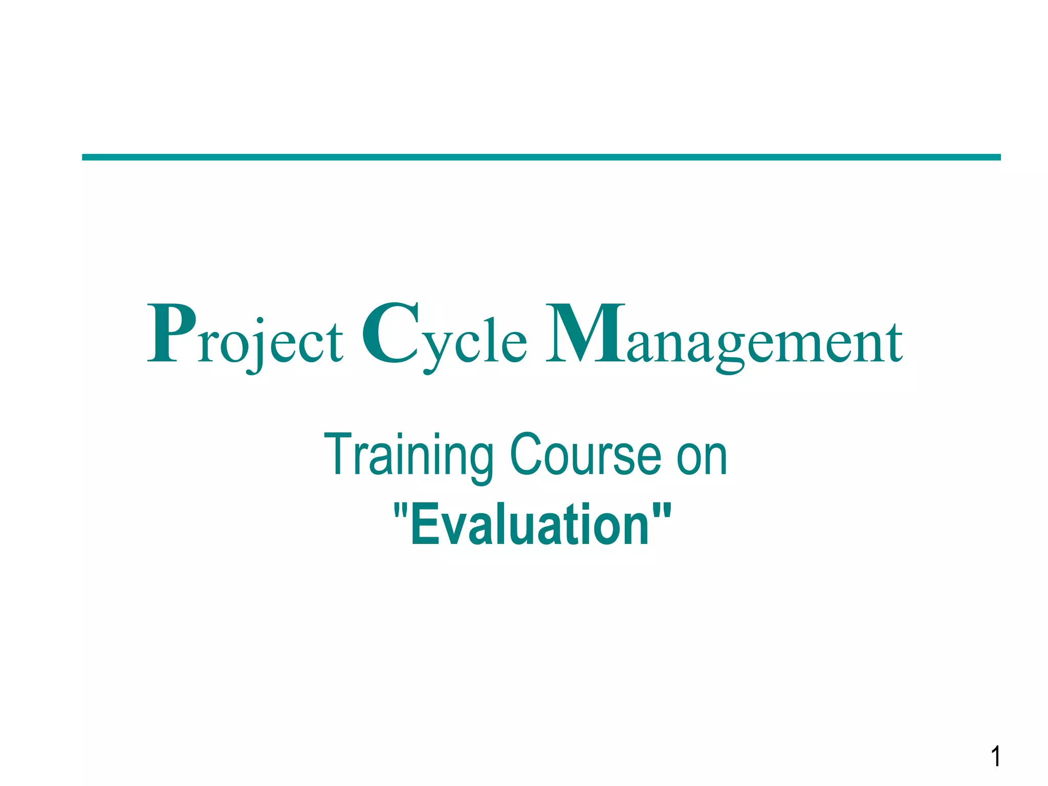 PCM - Project Cycle Management, Training on Evaluation | PPT