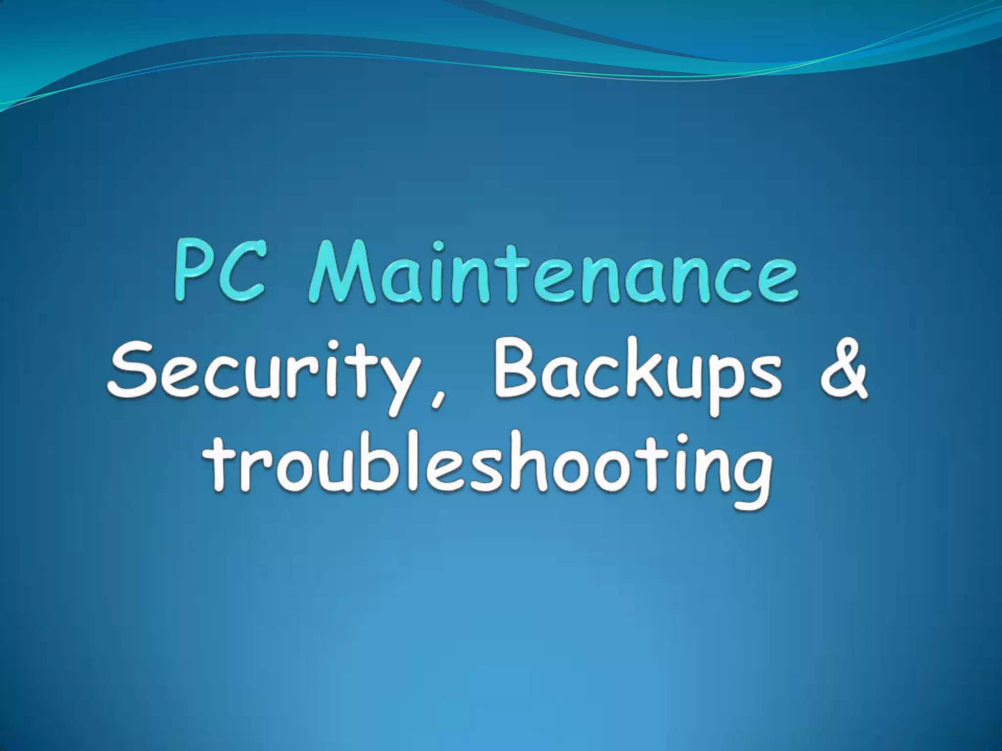 PC Maintenance Security and Troubleshooting | PPTX | Operating Systems ...