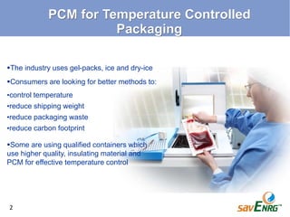 Phase Change Materials for Temperature Controlled Packaging & Shipping | PPTX