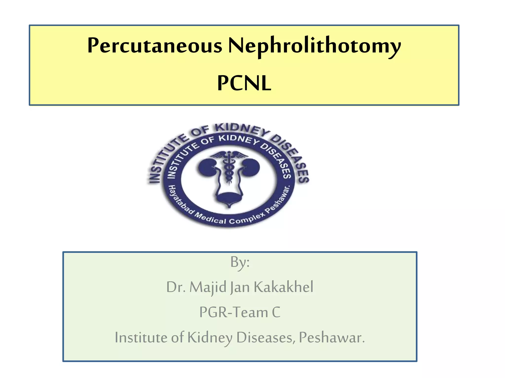 Percutaneous Nephrolithotomy PCNL by Dr. Majid Kakakhel IKD, Peshawar ...