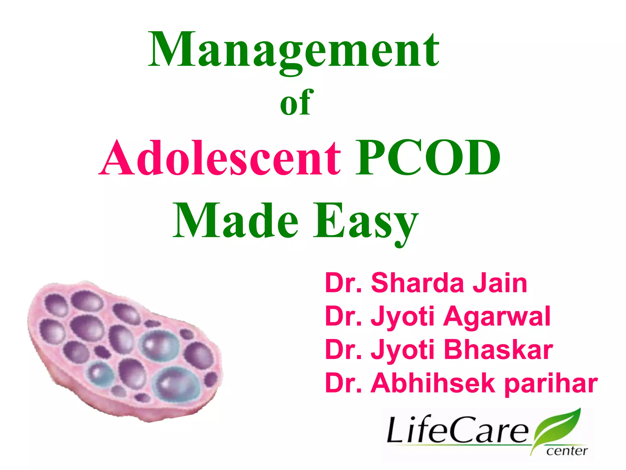 Management of Adolescent PCOD Made Easy ,Dr. Sharda Jain Dr. Jyoti ...