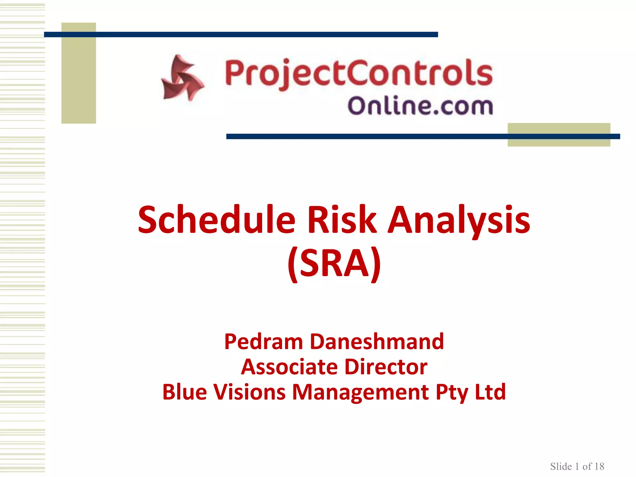 Schedule Risk Analysis (SRA) by Pedram Daneshmand 14-Jan-2011 | PPTX