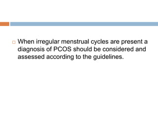 PCOS.. international guidelines ..changes everyone wants to know | PPTX