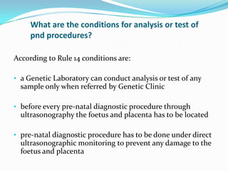 Pre-Conception and Prenatal Diagnostic Techniques Act (PCPNDT) | PPTX