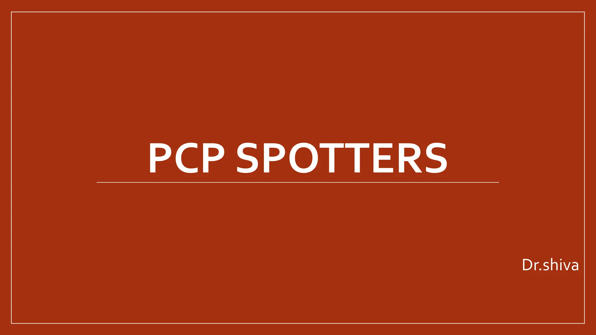Pcp spotters.pptx