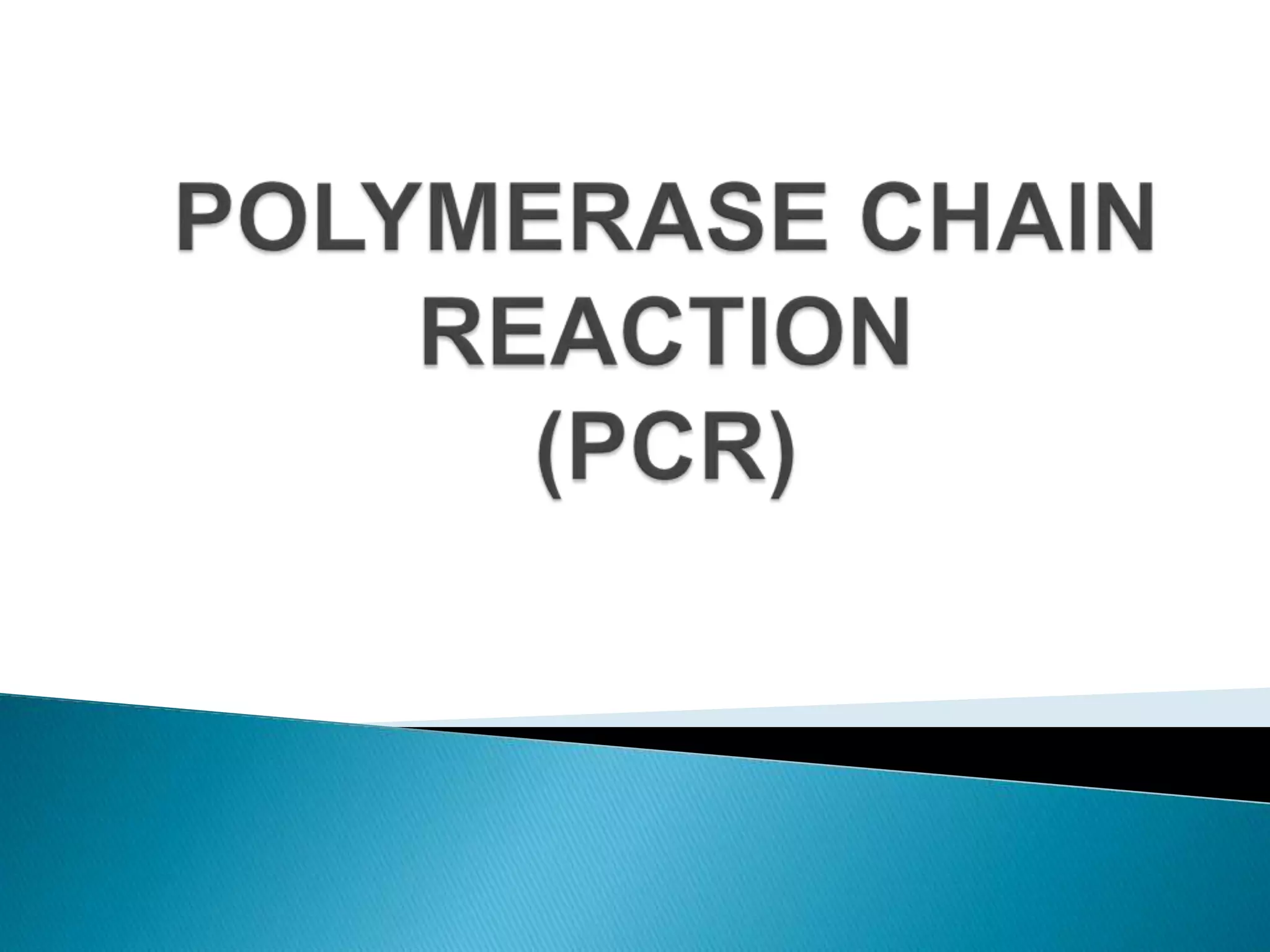 POLYMERASE CHAIN REACTION | PPTX