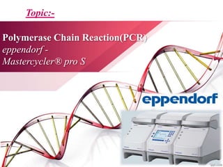 Polymerase Chain Reaction Ependorf Instrument | PPT