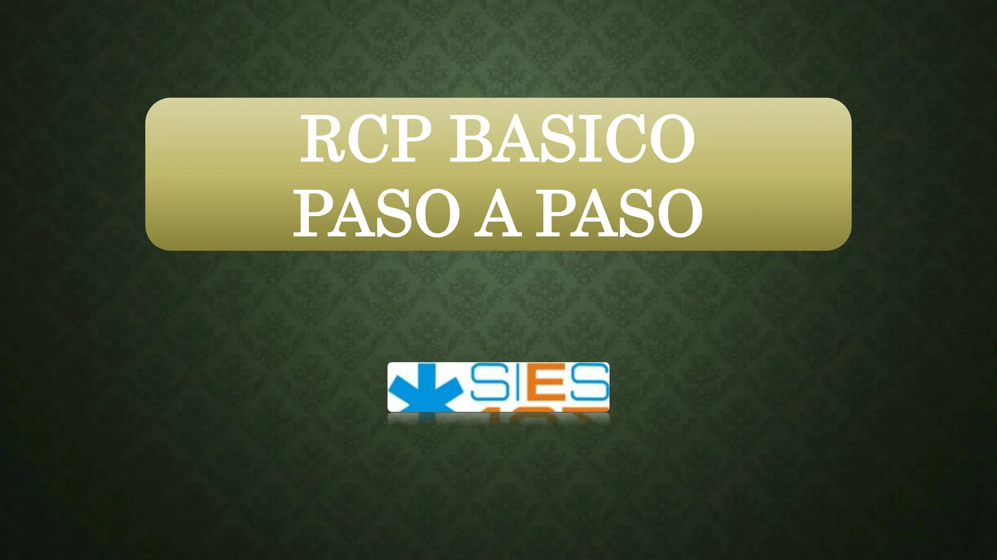 RCP - Básico. Reanimación Cardiopulmonar Básica | PPT