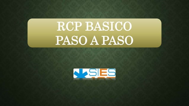 RCP - Básico. Reanimación Cardiopulmonar Básica | PPT