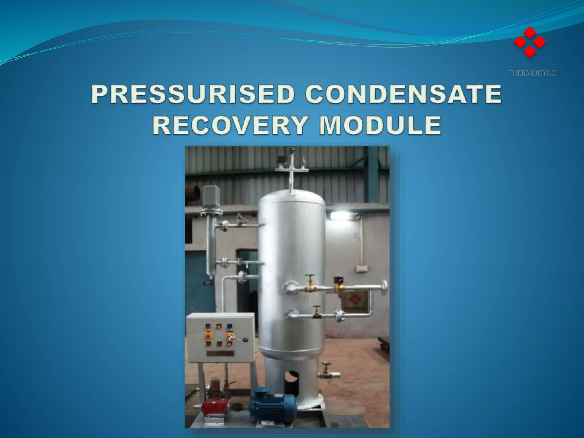CONDENSATE RECOVERY SYSTEMS | PPTX