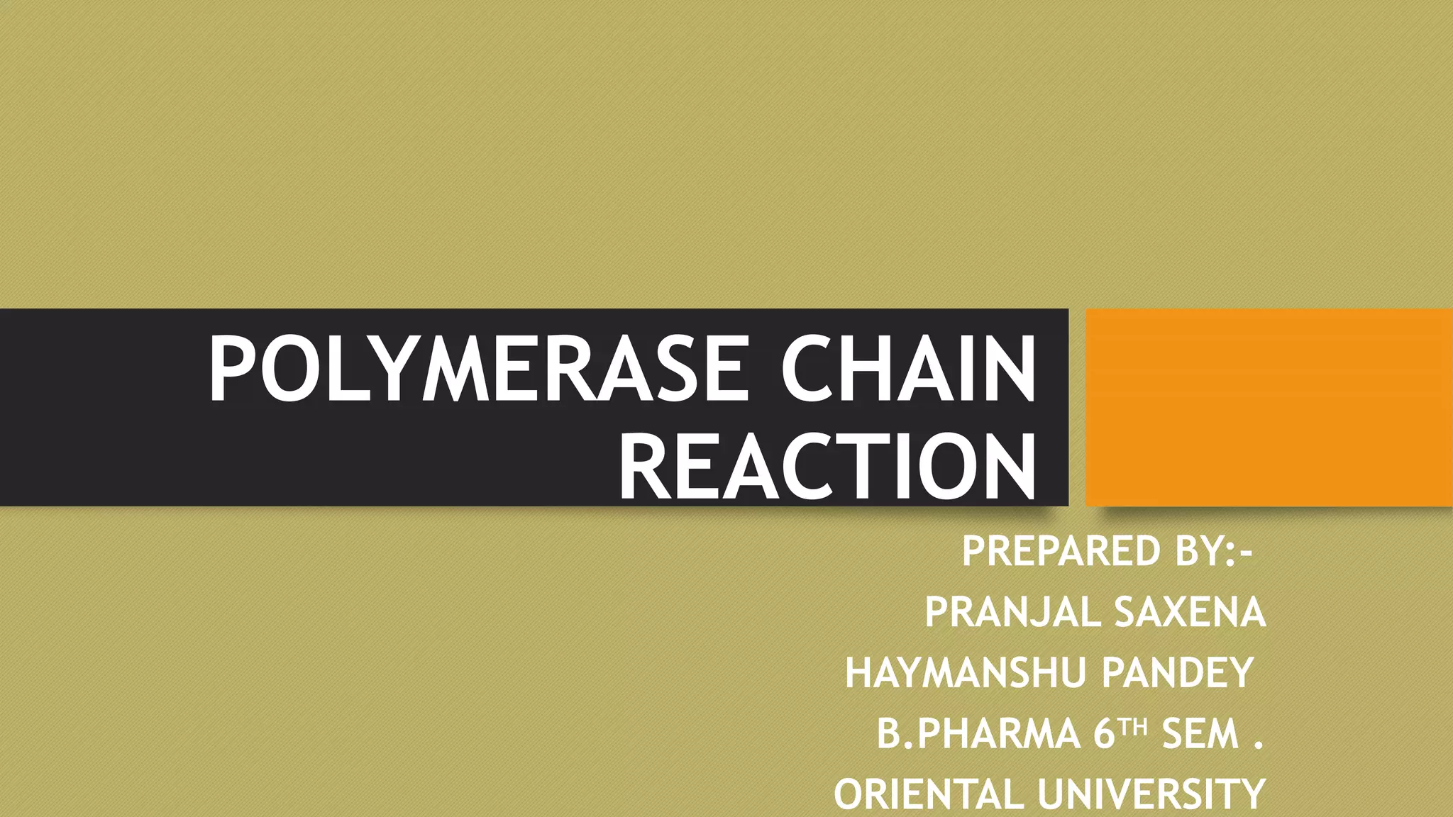 POLYMERASE CHAIN REACTION (PCR) | PPT