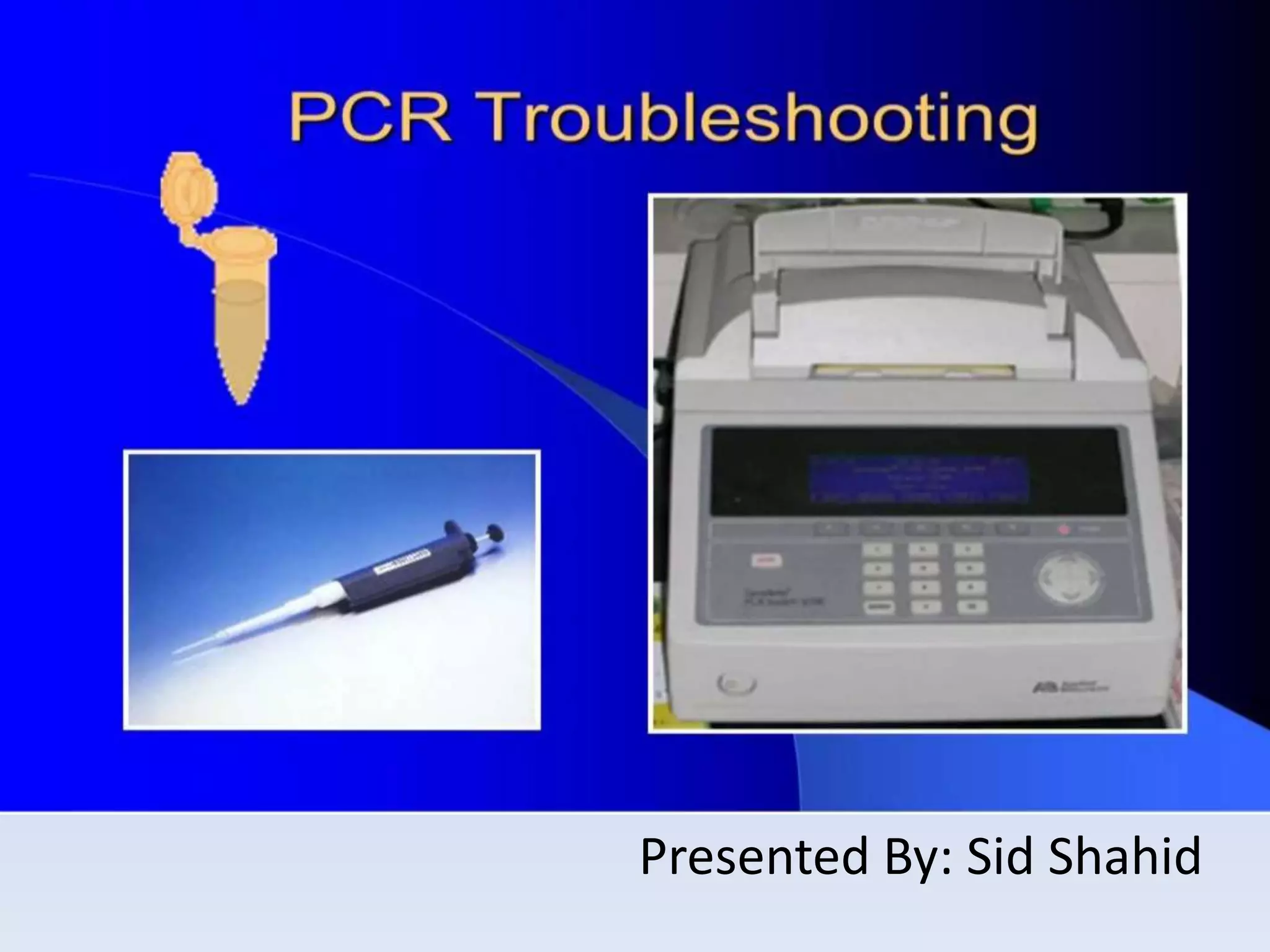 Pcr troubleshooting presentation | PPTX