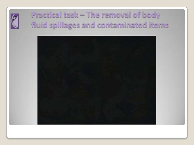 109 Clean & Dispose of Body Fluids & Hazardous Items | PPT