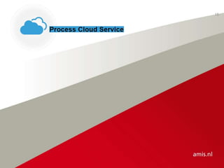 Process Cloud Service Deep dive | PPTX