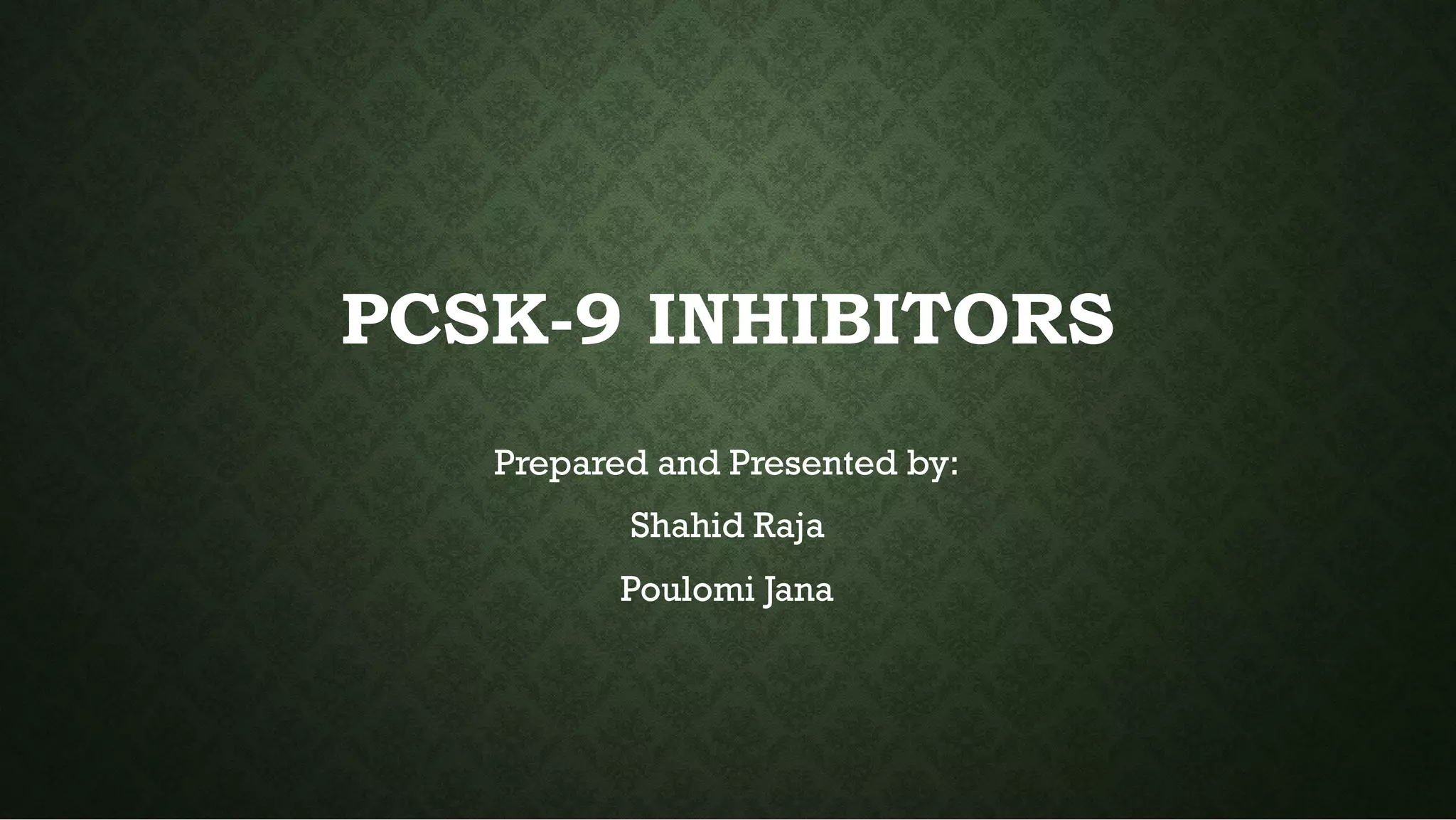 Inhibitors of PCSC9 - indications, class effects, interactions, side effects by Shahid Raja and ...