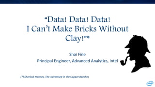 Data! Data! Data! I Can't Make Bricks Without Clay! | PPT