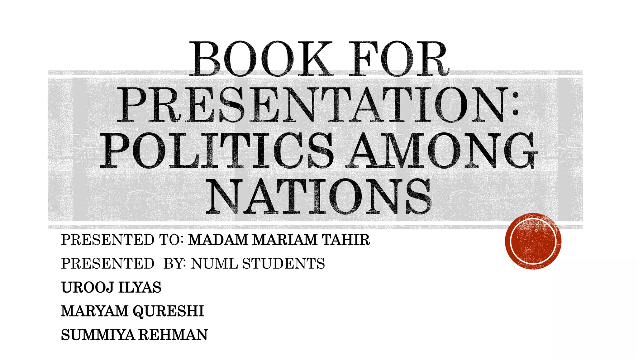 Presentation on Book "Politics Among Nations" by Hans J. Morgenthau | PPTX