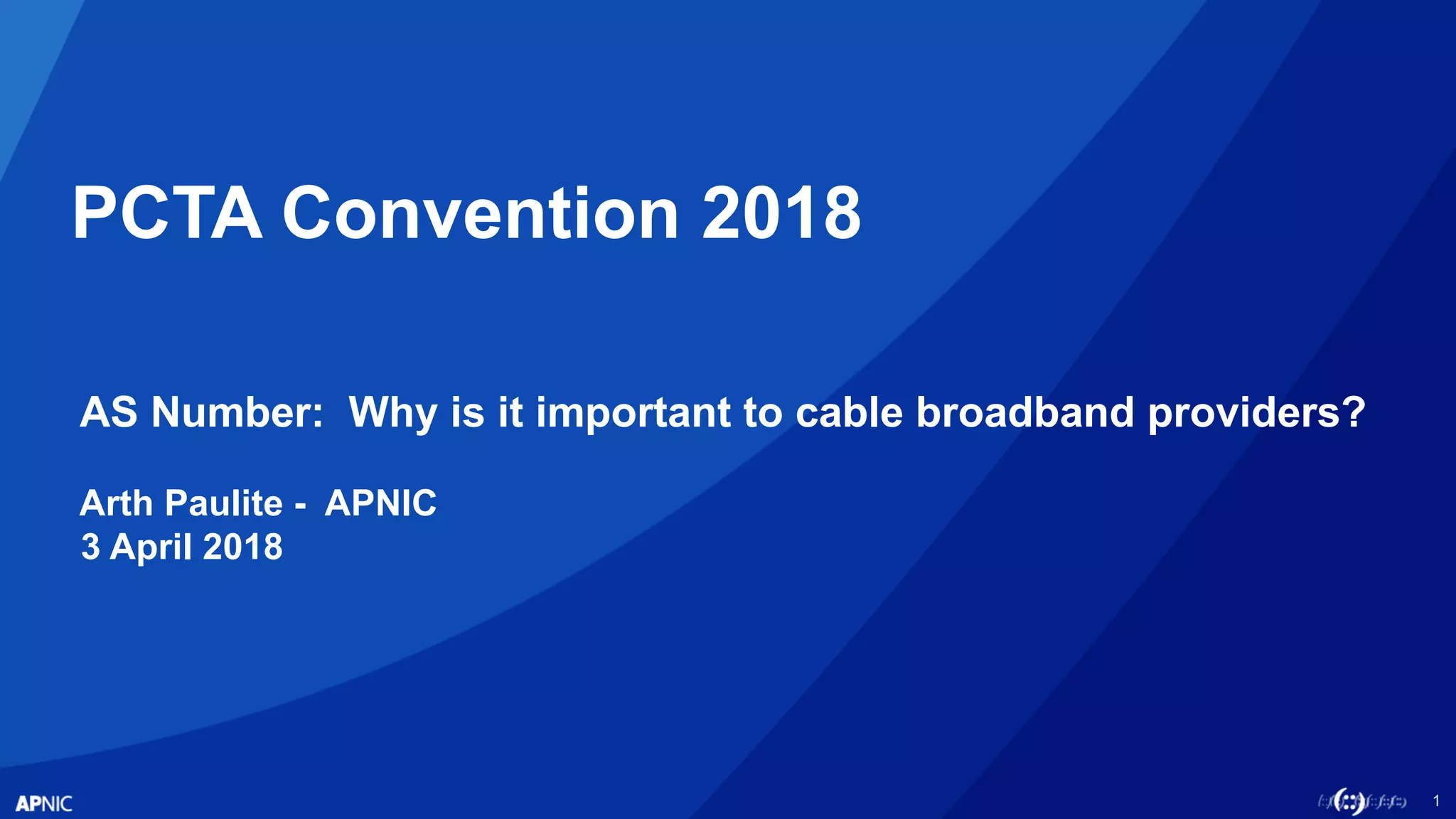 PCTA 2018: ASNs - why is it important to cable broadband providers? | PPT