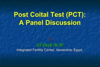Post Coital Test (PCT): A Panel Discussion | PPT