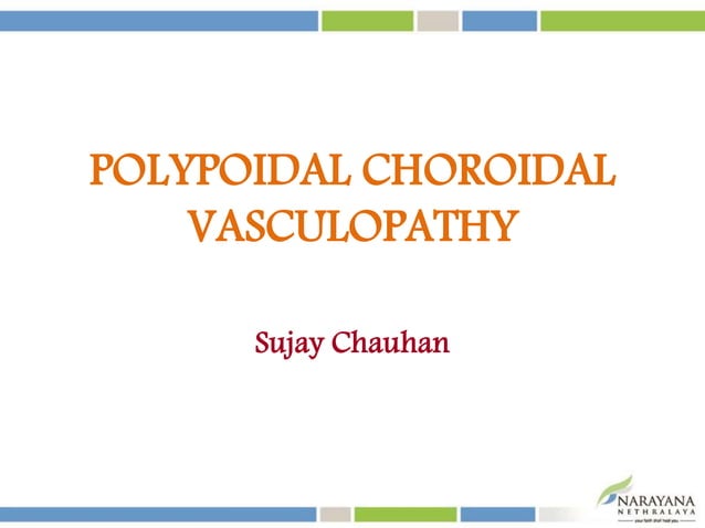 Polypoidal choroidal vasculopathy | PPTX | Eye and Vision Conditions ...