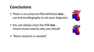 Patent Ductus Arteriosus - management in preterm infants | PPTX