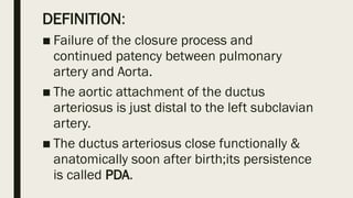 PDA patent ductus arteriosis pediatrics.pptx