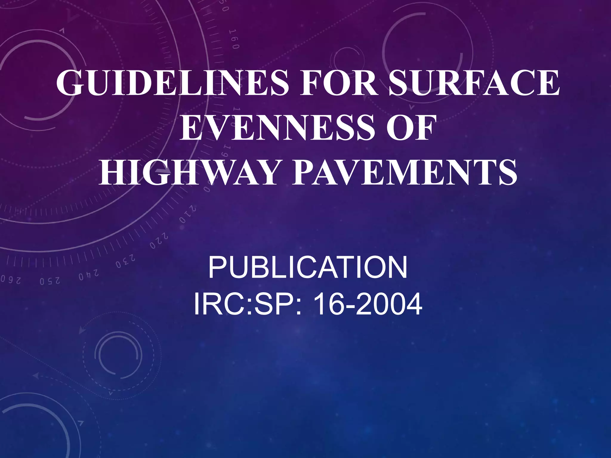 GUIDELINES FOR THE SURFACE EVENNESS OF HIGHWAY PAVEMENTS | PPTX