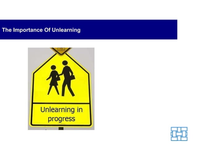 The Importance of Unlearning | PPT