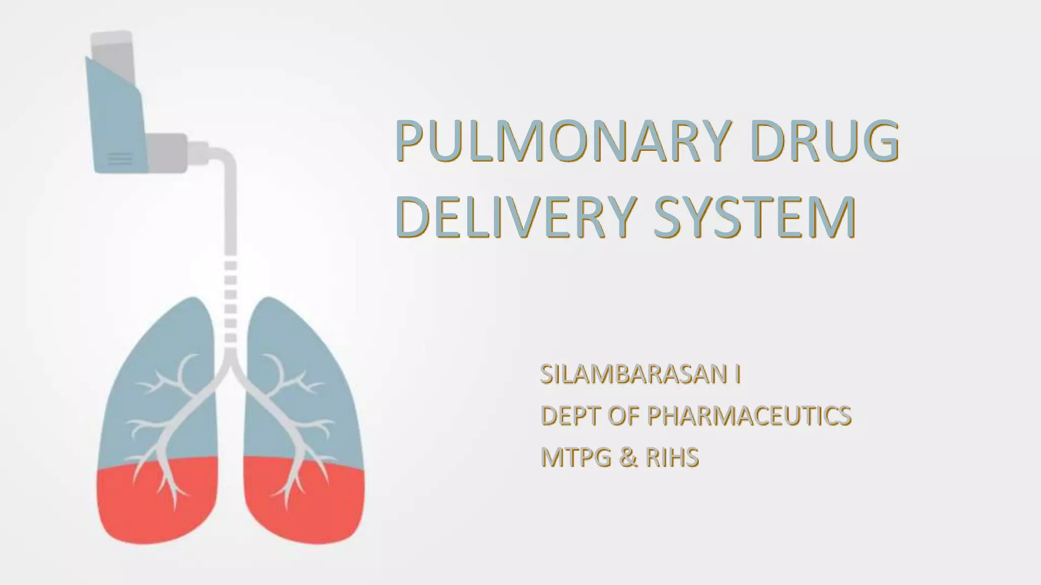 Pulmonary Drug Delivery System | PPTX