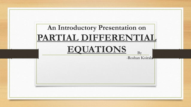 Understanding Partial Differential Equations: Types and Solution Methods | PPTX | Physics | Science