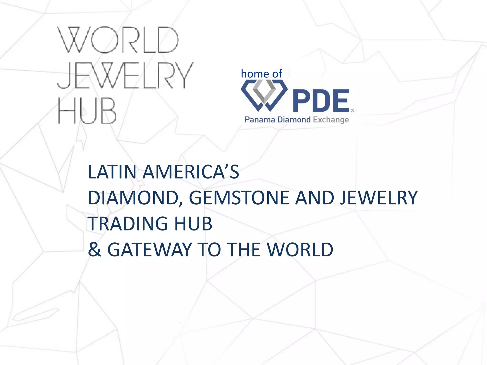 Presentation of Panama Diamond Exchange and World Jewelry Hub (February ...