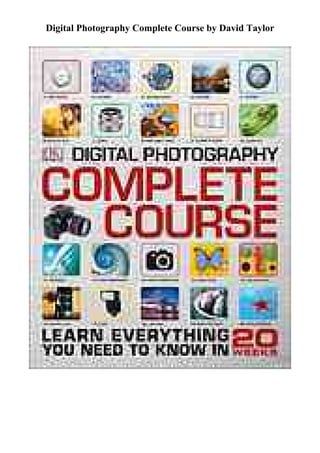 @^PDF Digital Photography Complete Course David Taylor | PDF
