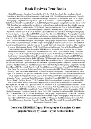 @^PDF Digital Photography Complete Course David Taylor | PDF