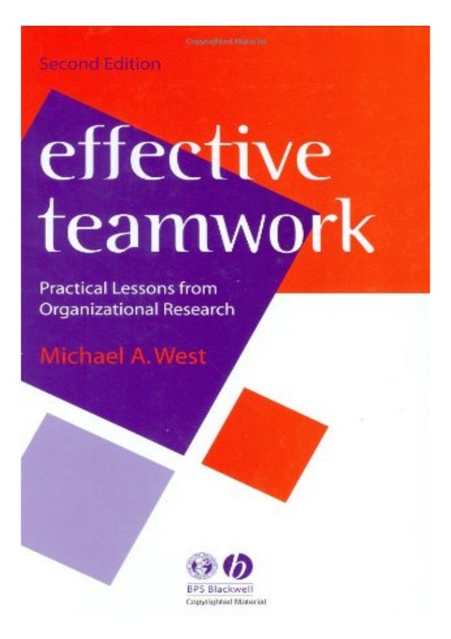 Pdf Effective Teamwork Practical Lessons From Organizational Research
