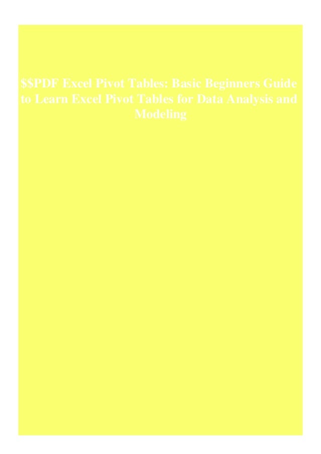 PDF Excel Pivot Tables Basic Beginners Guide To Learn Excel Pivot PDF Excel Pivot Tables Basic Beginners Guide To Learn Excel Pivot