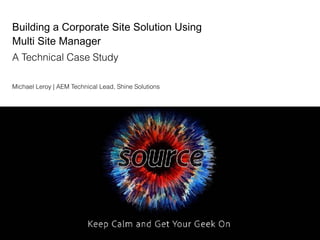 Adobe Source 2016 - Building a Corporate Site Solution Using Multi Site ...