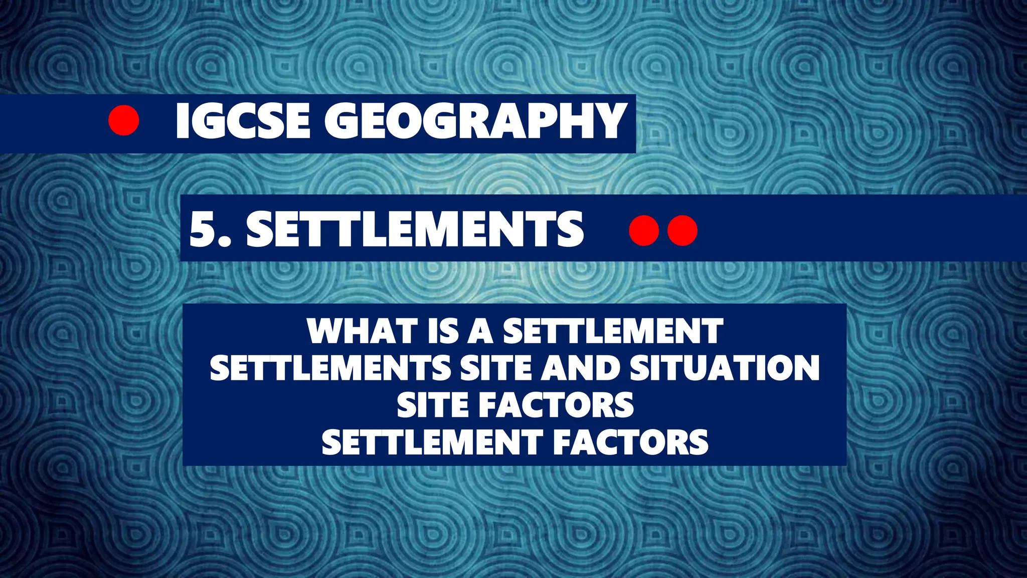 Geography IGCSE Urban Settlements Secondary Level | PPTX