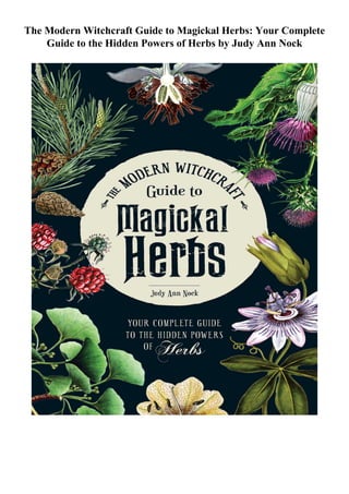 ~[PDF Gratuito]~ The Modern Witchcraft Guide to Magickal Herbs: Your Complete | PDF