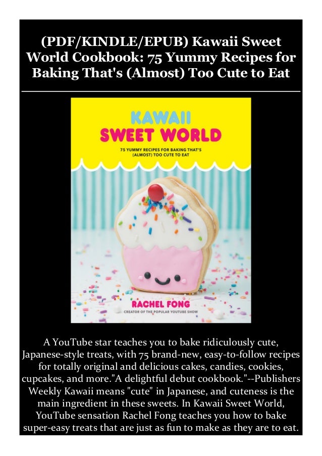 Pdf Kindle Epub Kawaii Sweet World Cookbook 75 Yummy Recipes For