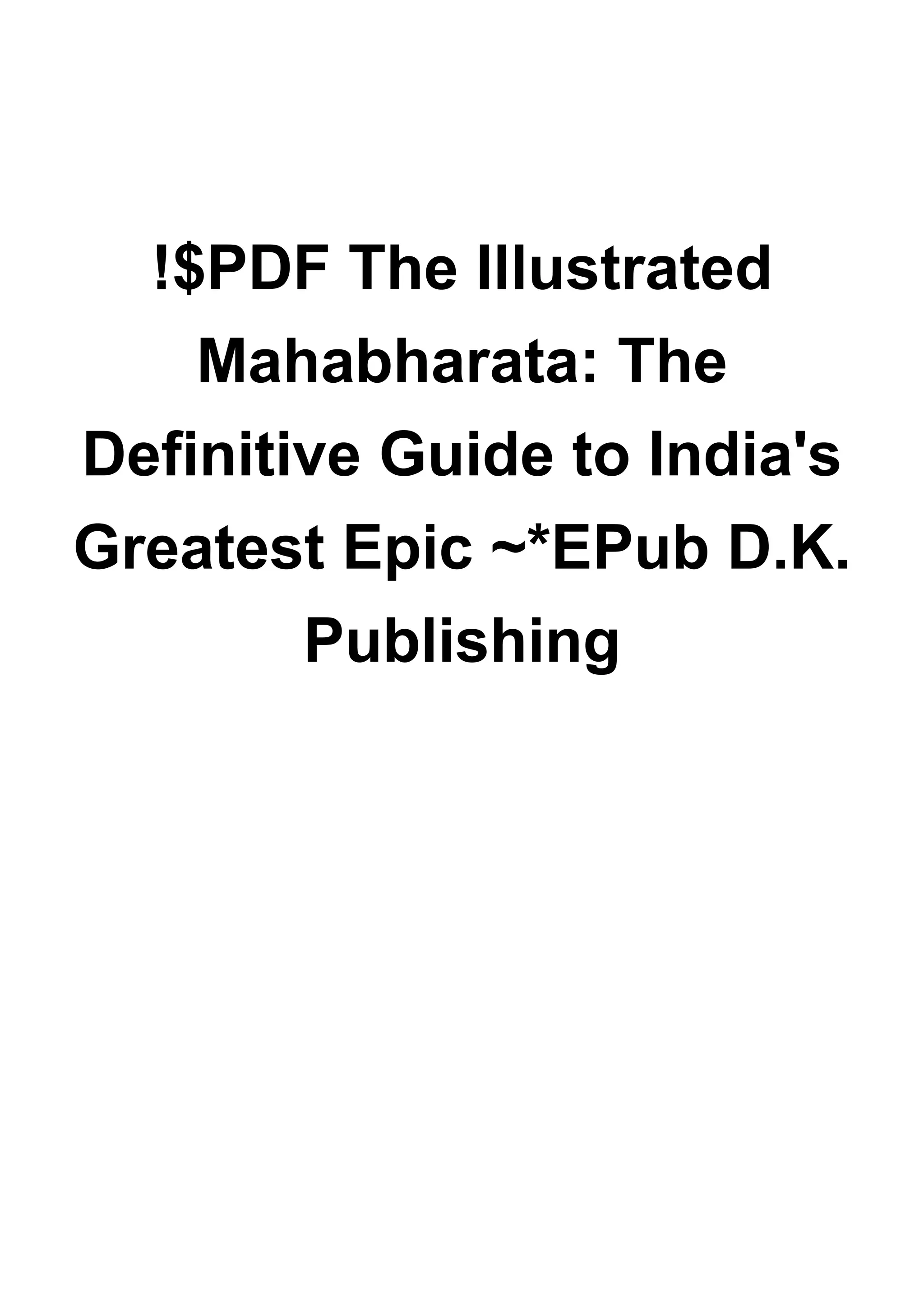 @^PDF The Illustrated Mahabharata: The Definitive Guide to India's ...