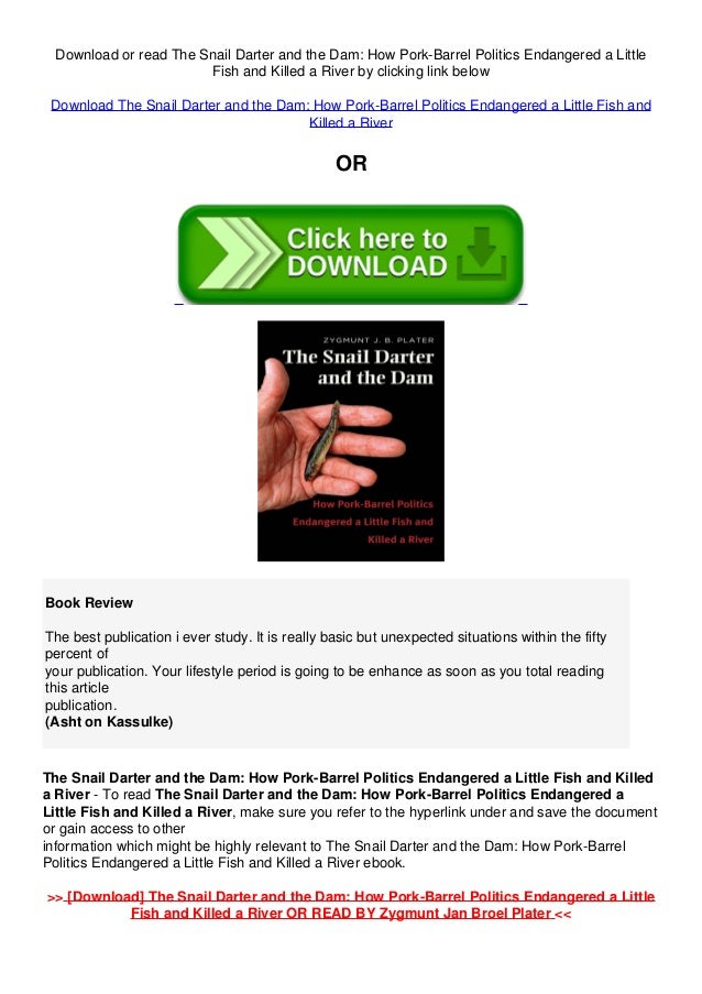 ~>PDF The Snail Darter and the Dam: How Pork-Barrel Politics Endangered ...