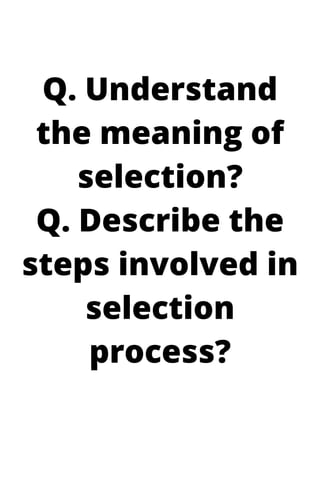 Meaning of selection and describe the steps involved in selection ...