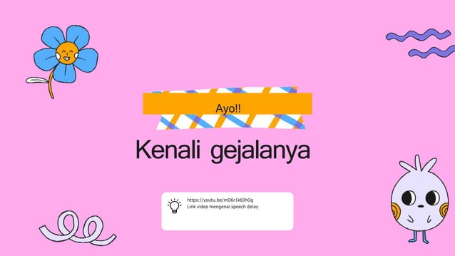 Speech Delay In Childern.Pengertian,tanda tanda, dll.pptx