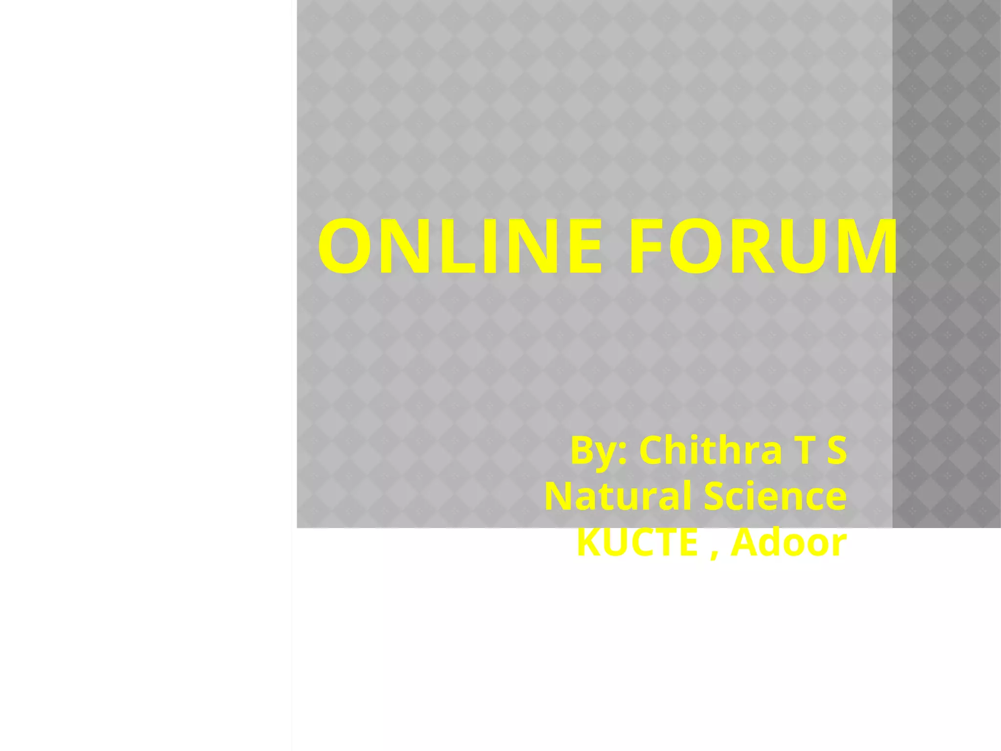 ONLINE FORUM BENEFITS AND EDUCATIONAL USE | PPT