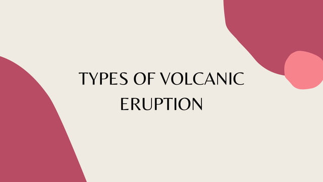Types of volcanic eruptions. | PDF | Geology | Science