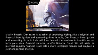 Financial investigation and accounting firms in India | Iacuity fintech | PPT
