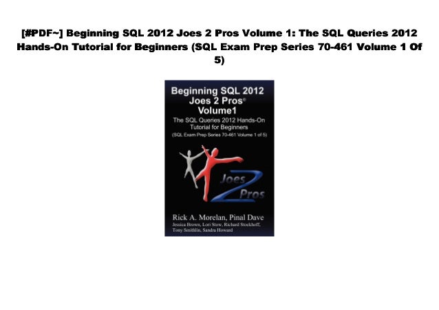 [#PDF~] Beginning SQL 2012 Joes 2 Pros Volume 1: The SQL Queries 2012 Hands-On Tutorial for Beginner