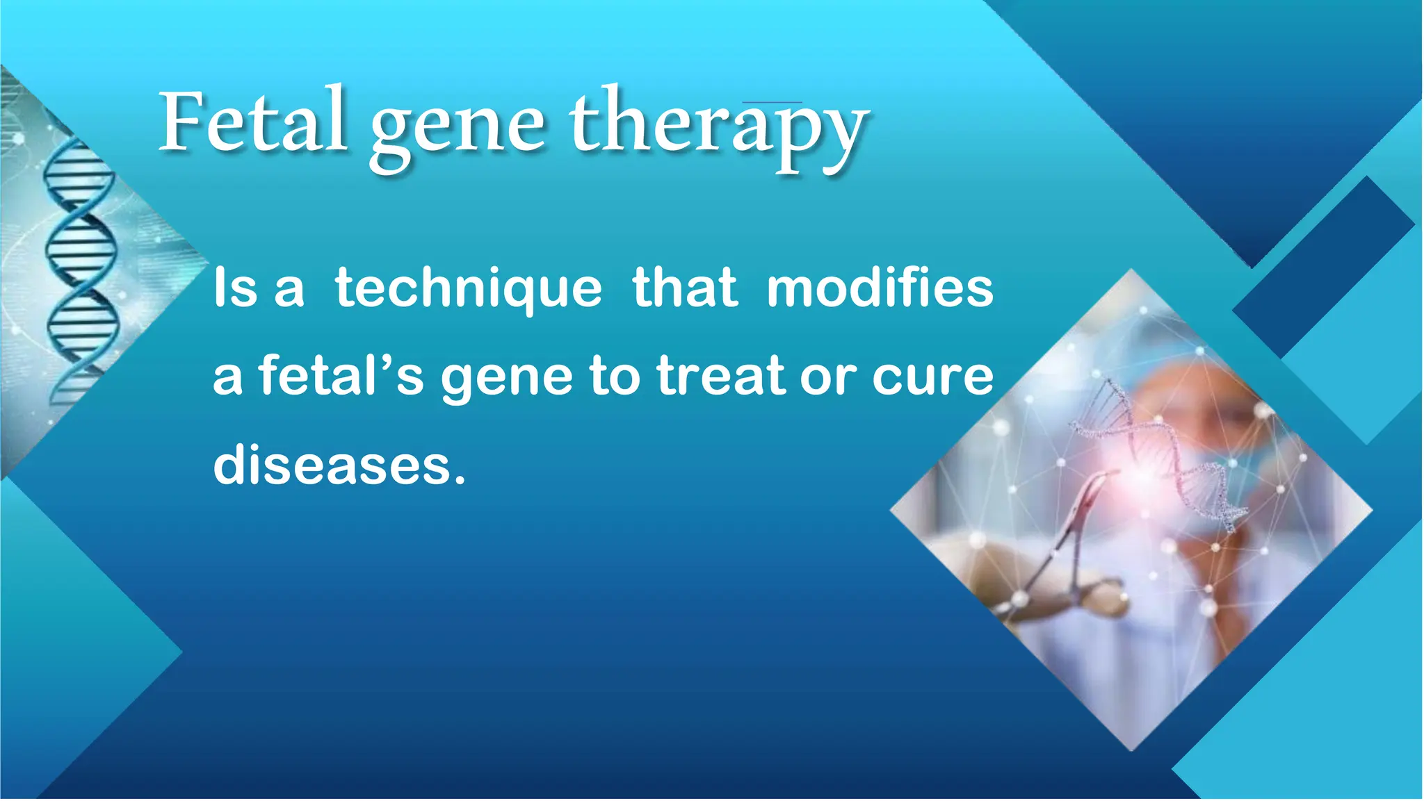 PRESENTATION OF FETAL GENE THERAPY. PDF. | PPT
